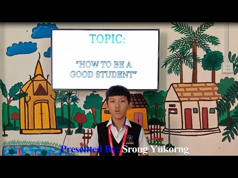 Monthly Speaking Test Topic: (HOW TO BE A GOOD STUDENT) Presented By: Srong Yukorng