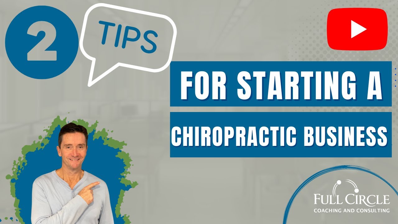 Making Your Chiropractic Business Plan | 2 Things To Consider When Starting A Chiropractic Practice