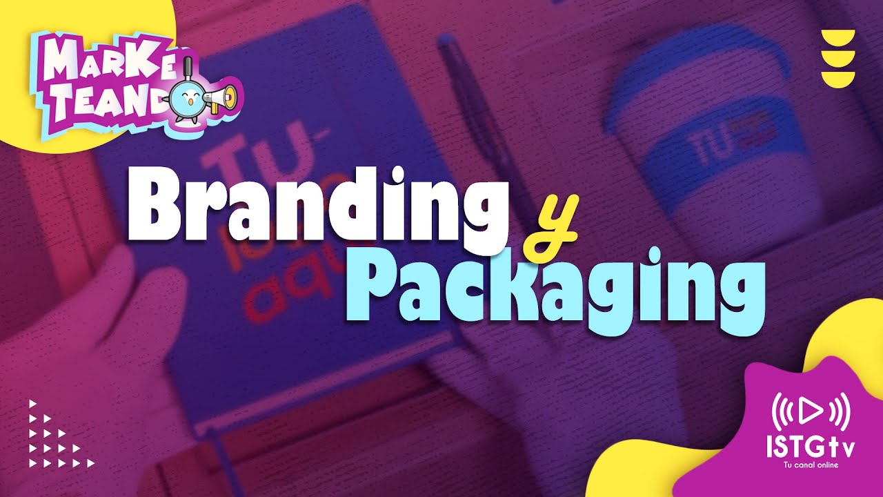 MARKETEANDO: Branding y Packaging