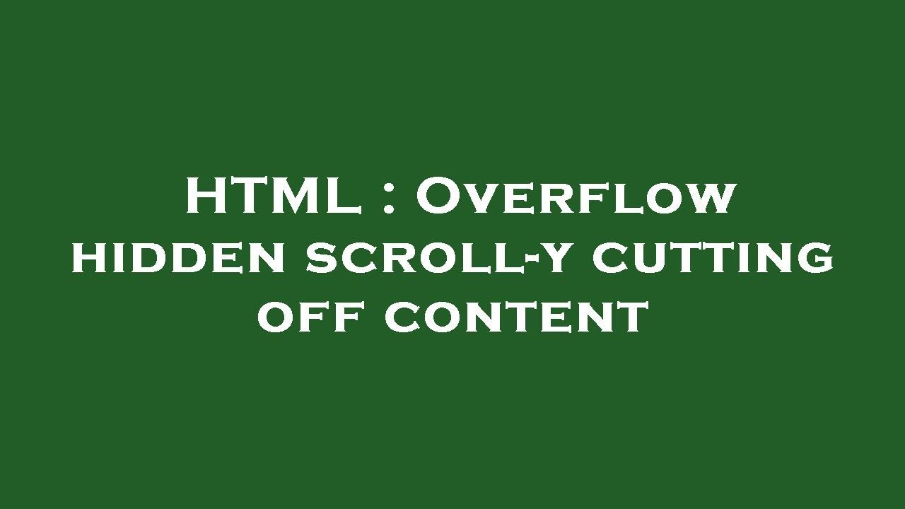HTML : Overflow hidden scroll-y cutting off content