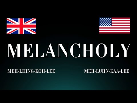 How to Pronounce 'Melancholy' Correctly: UK vs USA