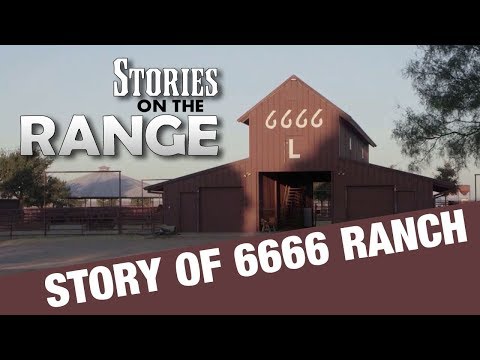 The Story of the 6666 Ranch