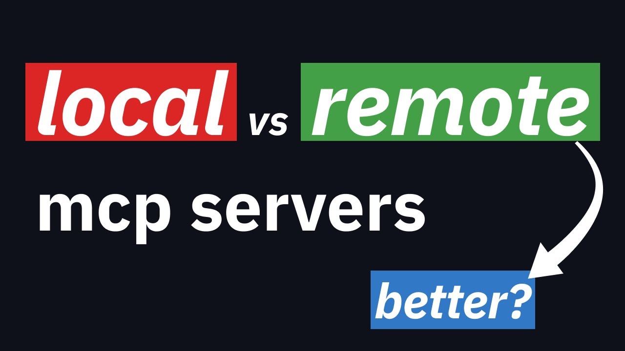Local vs Remote MCP Servers