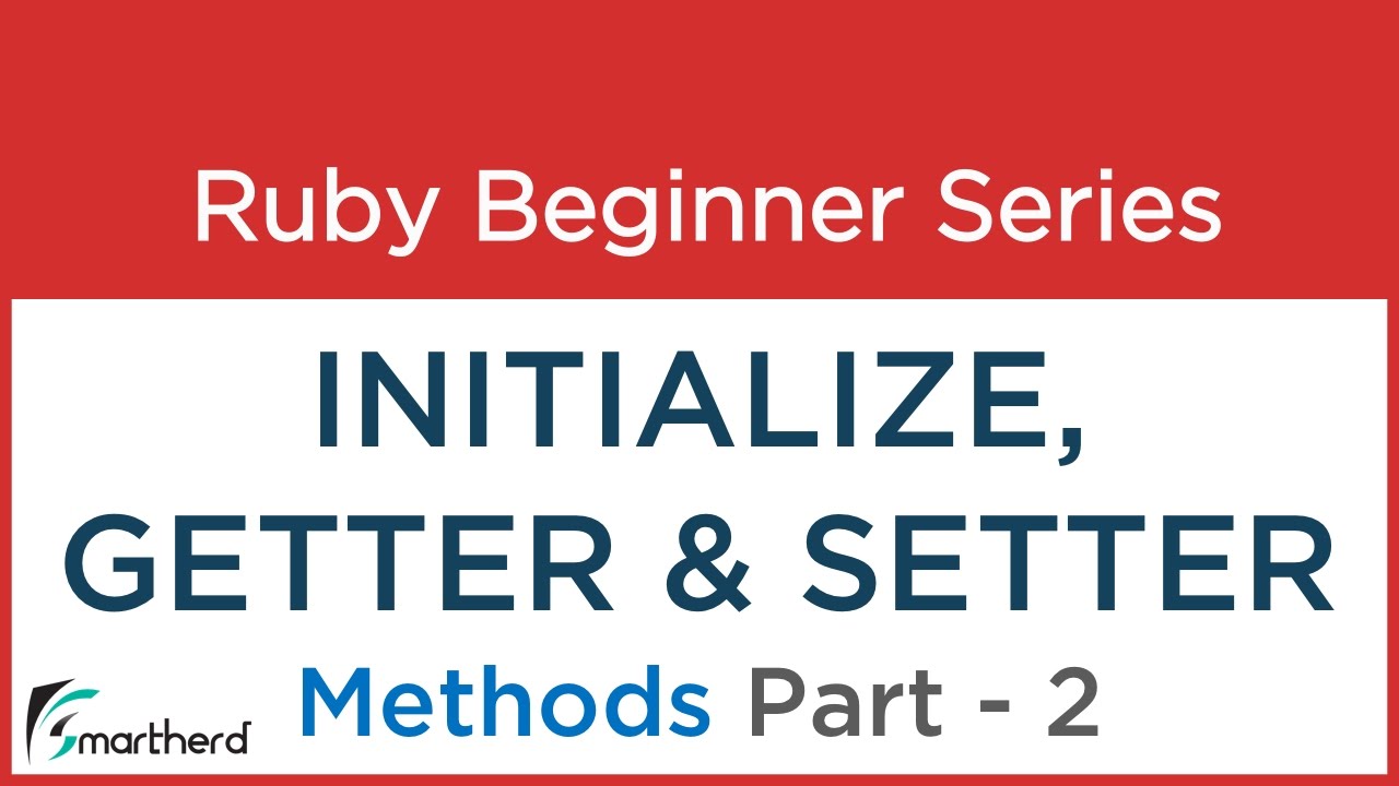 #14 Ruby Tutorial: Codes for Getter, Setter & Initialize method in Ruby Class