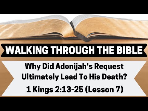 Why Did Adonijah's Request Ultimately Lead To His Death? | 1 Kings 2:13-25 | Lesson 7 | WTTB