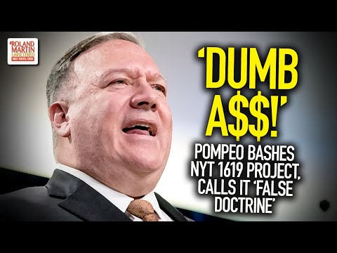 'Dumb A$$!' Mike Pompeo Bashes New York Times’ 1619 Project, Calls It 'False Doctrine'