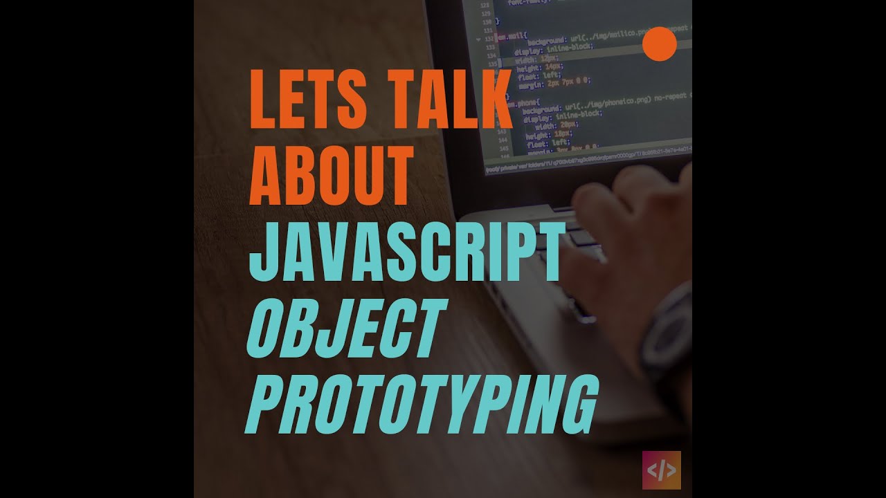 Understanding - What is JavaScript Object Prototyping/Prototypes
