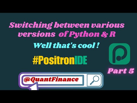 Positron IDE: Switching between various versions of Python and R ( Well that's cool !)