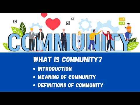 Community | Introduction | Meaning of Community | Definitions of Community.
