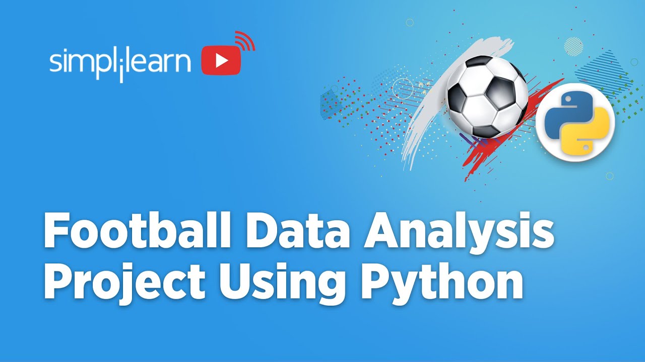 Football Data Analysis Project | Football Data Analysis Using Python | Data Analysis | Simplilearn