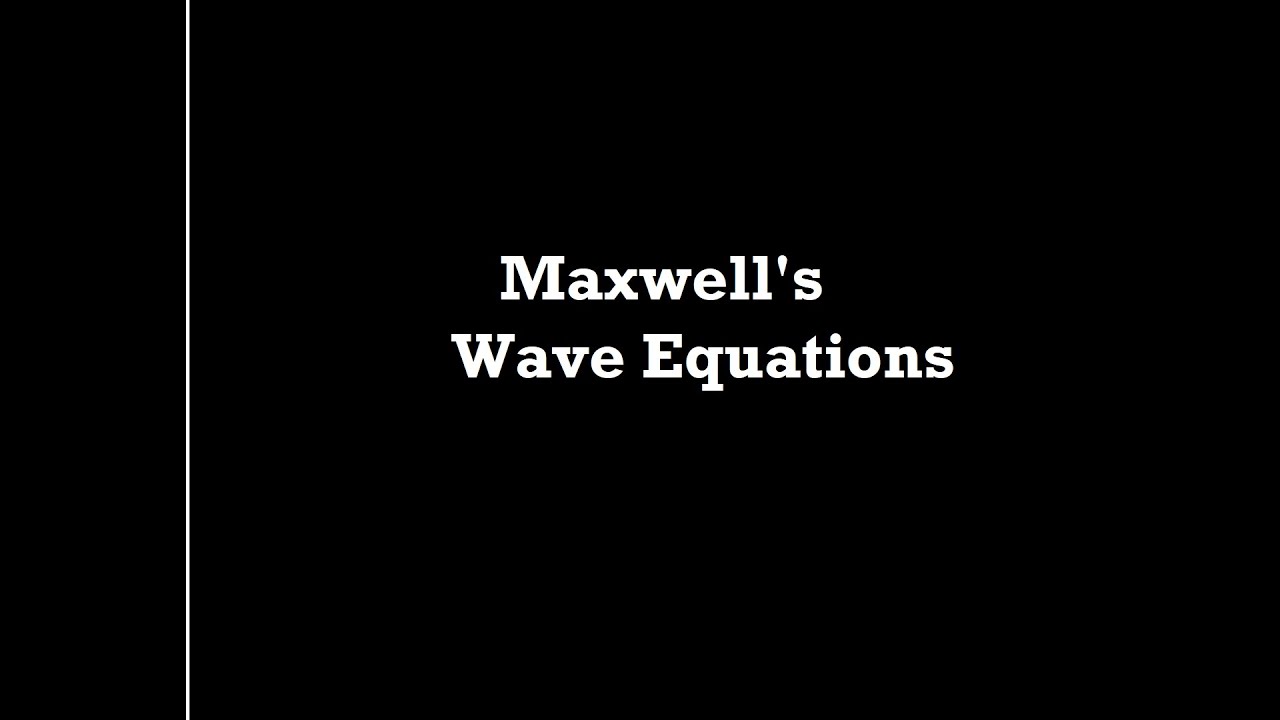Maxwell's Wave Equations