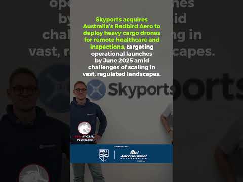 Skyports Drone Services Acquires Redbird Aero to Expand Australian Cargo Drone Operations