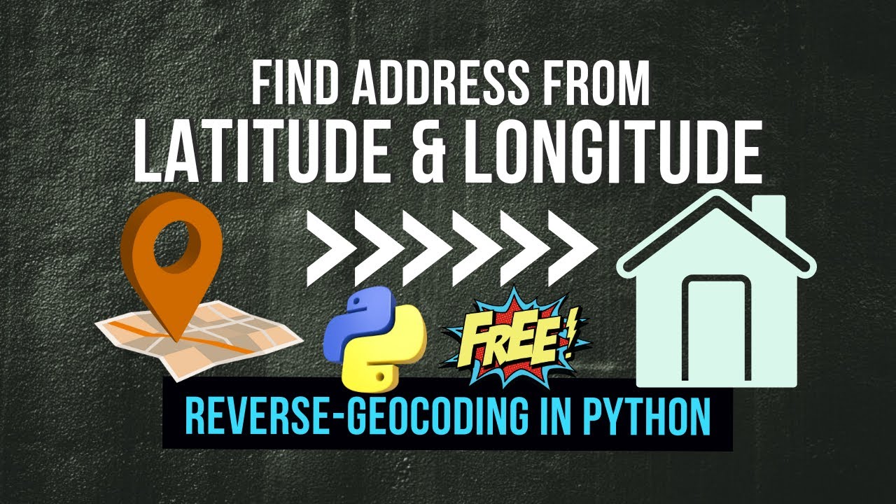 Reverse Geocoding in Python - Find Address from Latitude & Longitude (Free & Easy)