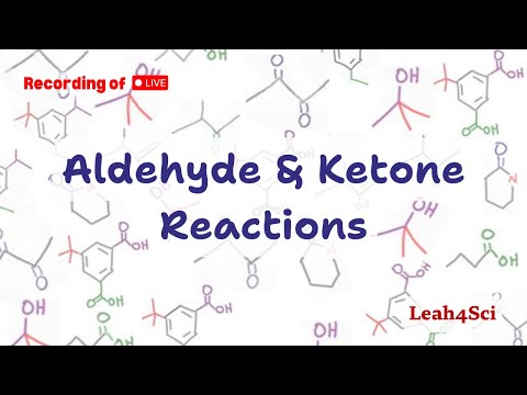 Aldehyde & Ketone Reactions (Live Recording) Organic Chemistry Review & Practice Session