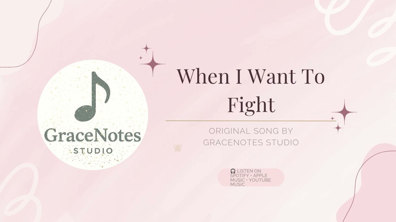 When I Want to Fight – Original Song by GraceNotes Studio