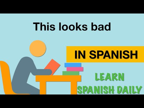 How To Say (This looks bad) In Spanish