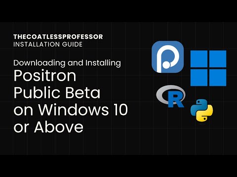 Downloading and Installing Positron IDE Public Beta by Posit on Windows 10 or Above