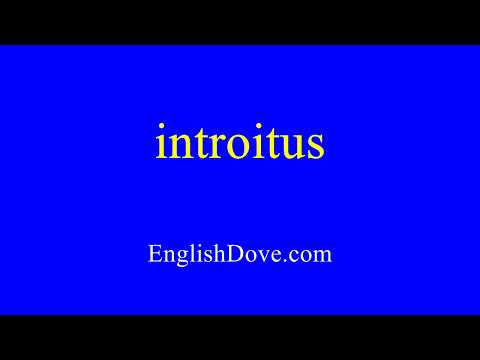 How to pronounce introitus in American English