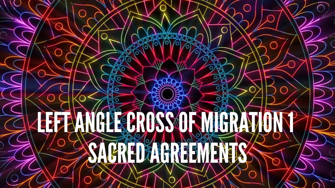 Left Angle Cross of Migration 1: Sacred Agreements