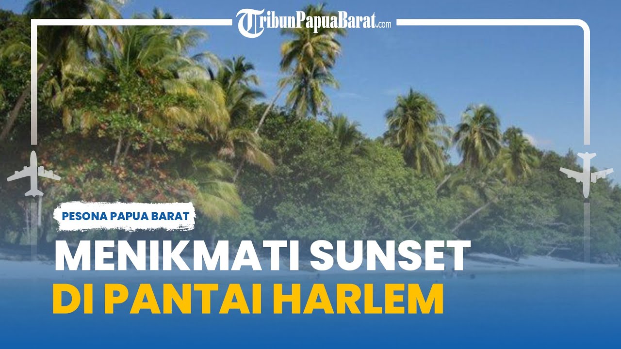 Menikmati Sunset di Pantai Harlem Papua, Destinasi Wisata Jayapura yang ...