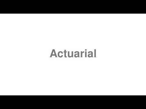 How to Pronounce "Actuarial"