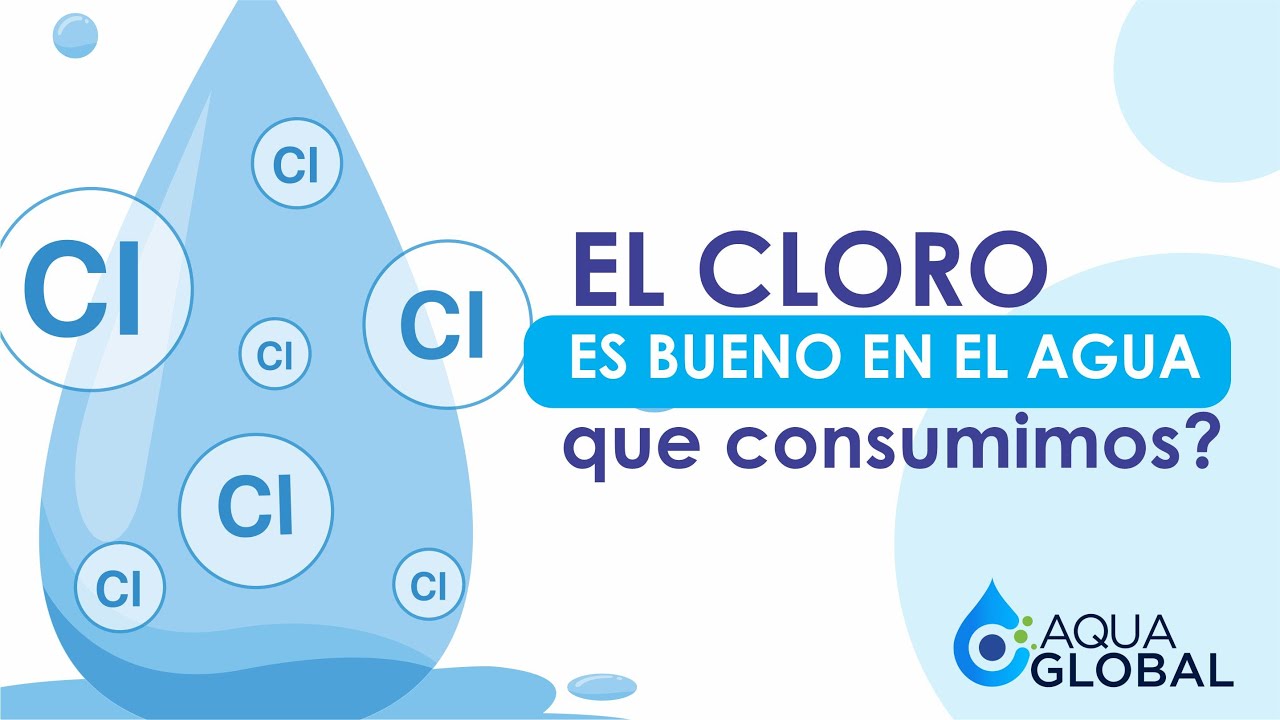 ¿EL CLORO EN EL AGUA ES BUENO?
