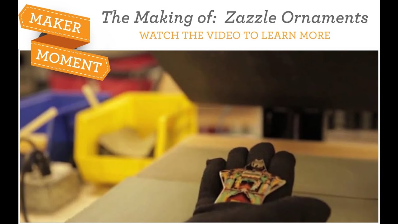 Maker Moment: Zazzle Ornaments