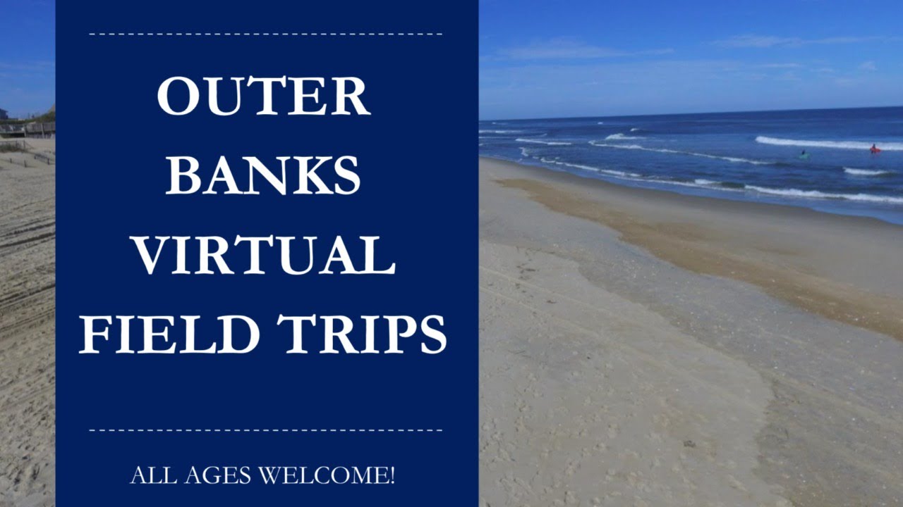 OBX Virtual K-12 Field Trips: Virtual Programming for K-12 Students and Teachers