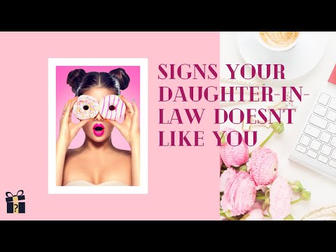 Signs Your Daughter-In-Law Doesn't Like You