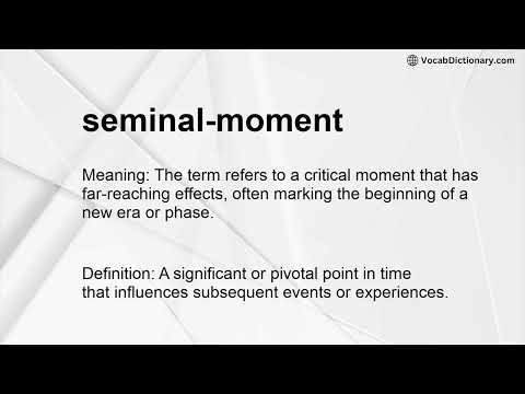 seminal-moment Meaning