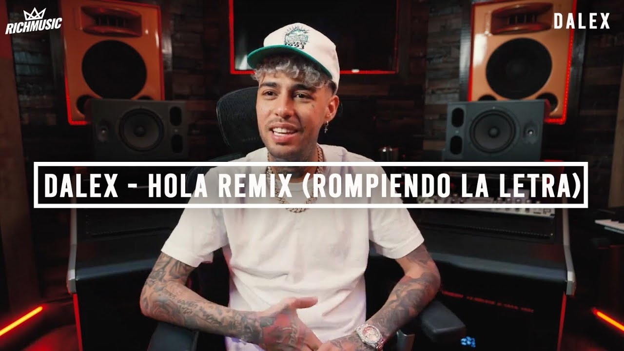 Dalex - Hola Remix (Rompiendo la Letra)