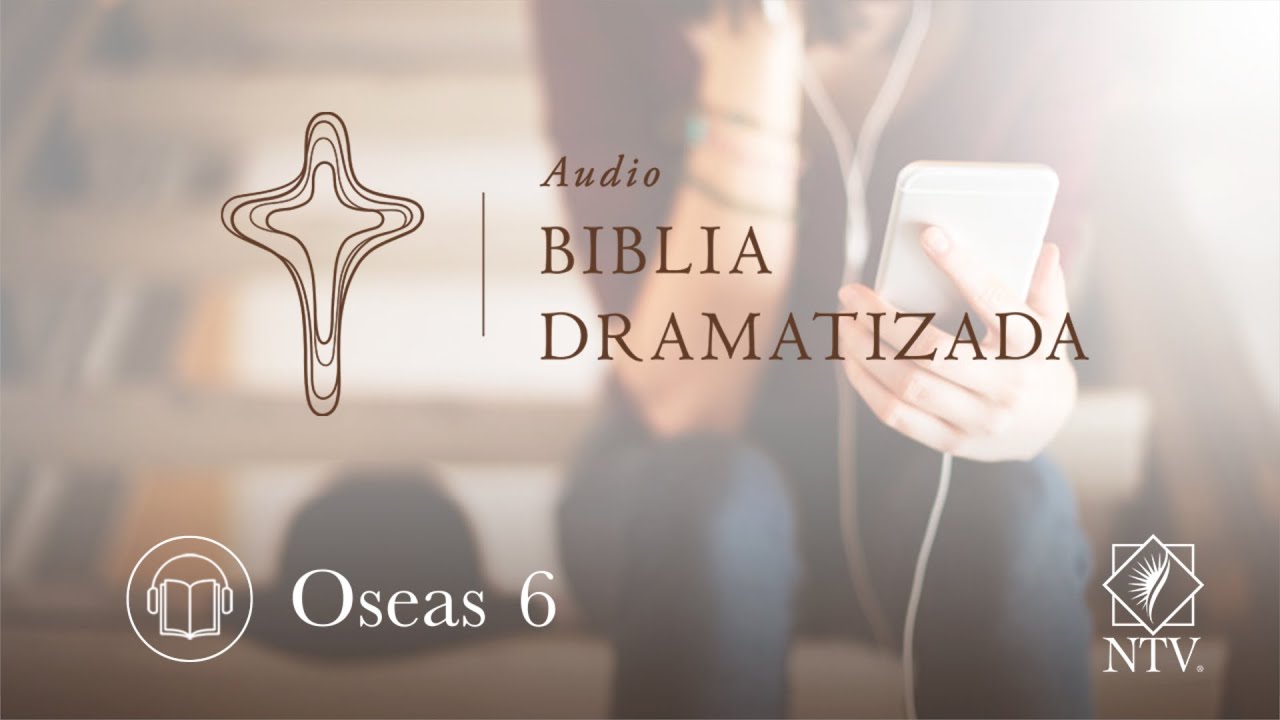 Audio Biblia Dramatizada | Oseas 6