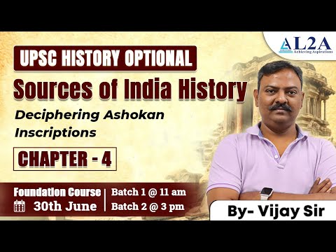 Sources of Indian History: Deciphering Ashokan Inscriptions - Chapter 4 | UPSC History Optional |