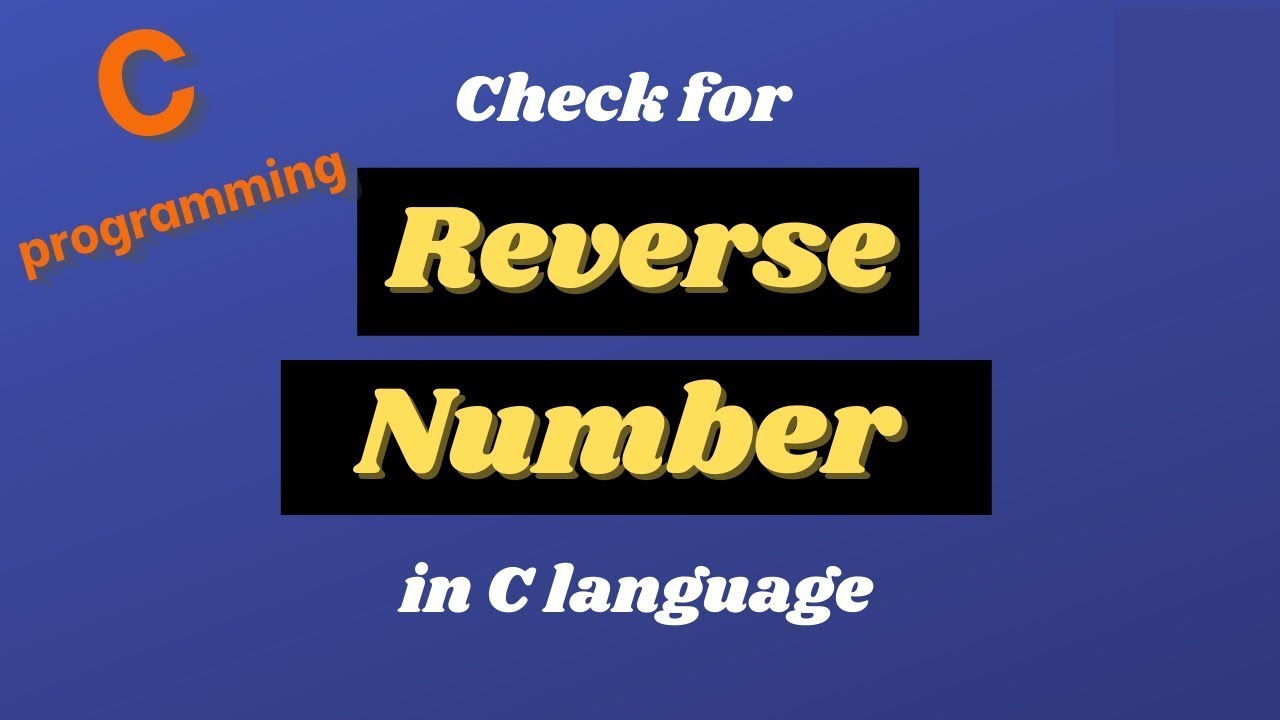 Write a C Program to check Reverse Number || C Programming Tutorials