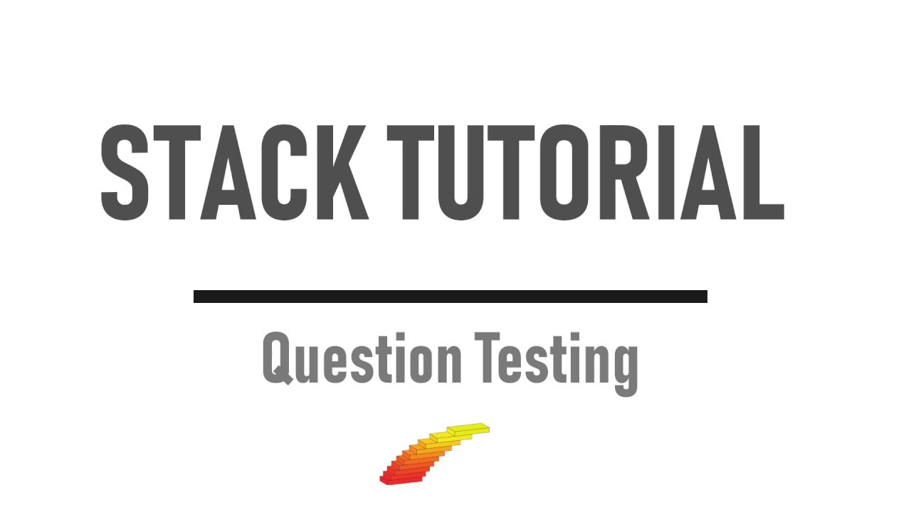 Question Testing - STACK Tutorial