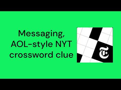 Messaging, AOL style NYT crossword clue