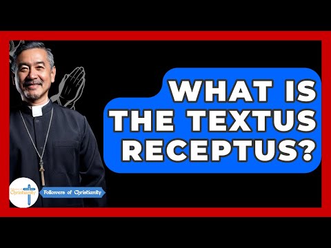What Is The Textus Receptus? - Followers Of Christianity