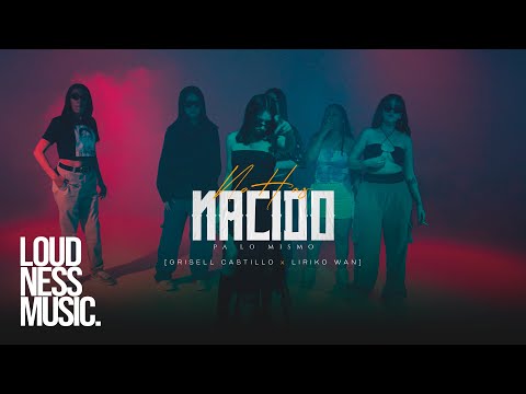 Grisell Castillo Ft Liriko Wan - No Has Nacido Pa Lo Mismo [Video Oficial]
