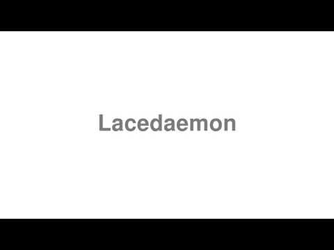 How to Pronounce "Lacedaemon"