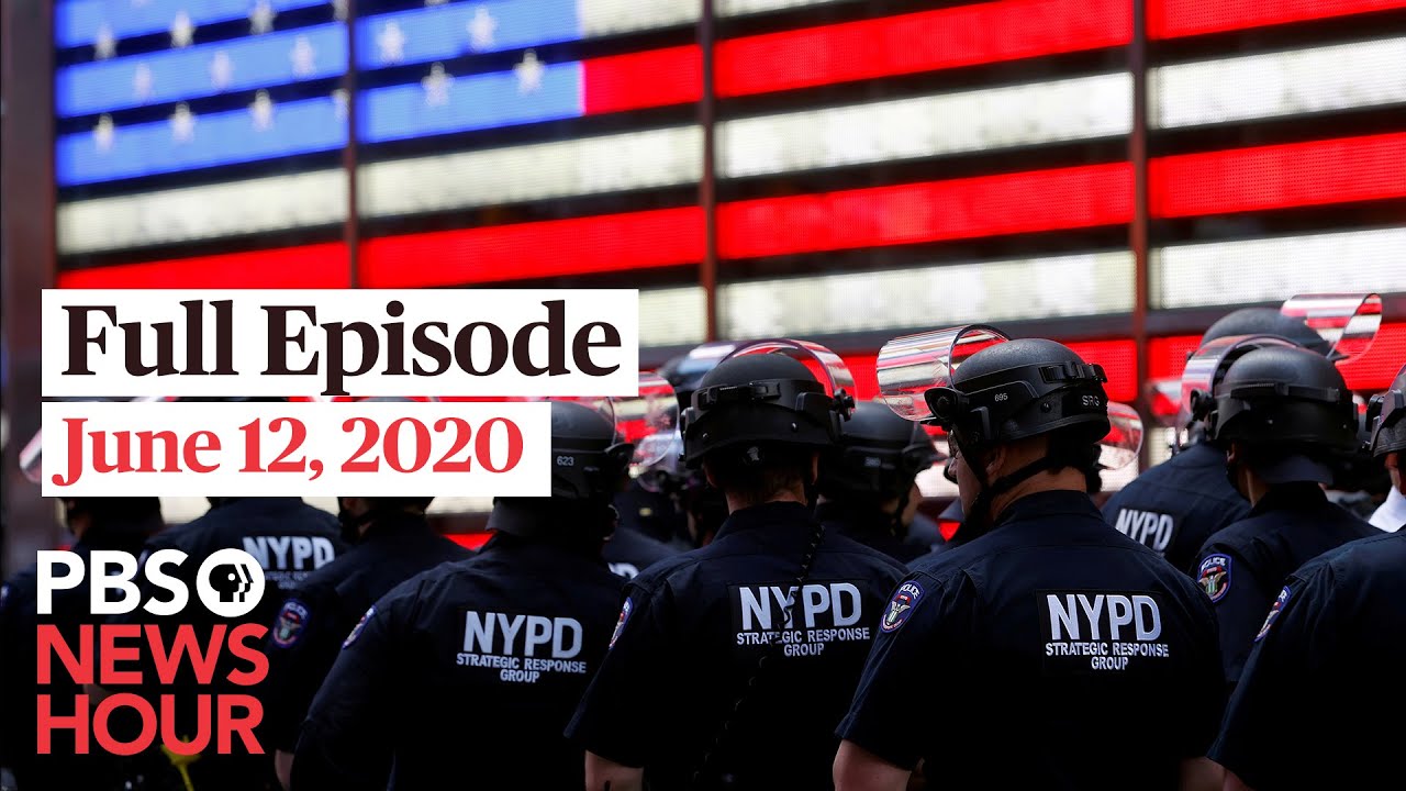 PBS NewsHour full episode, June 12, 2020