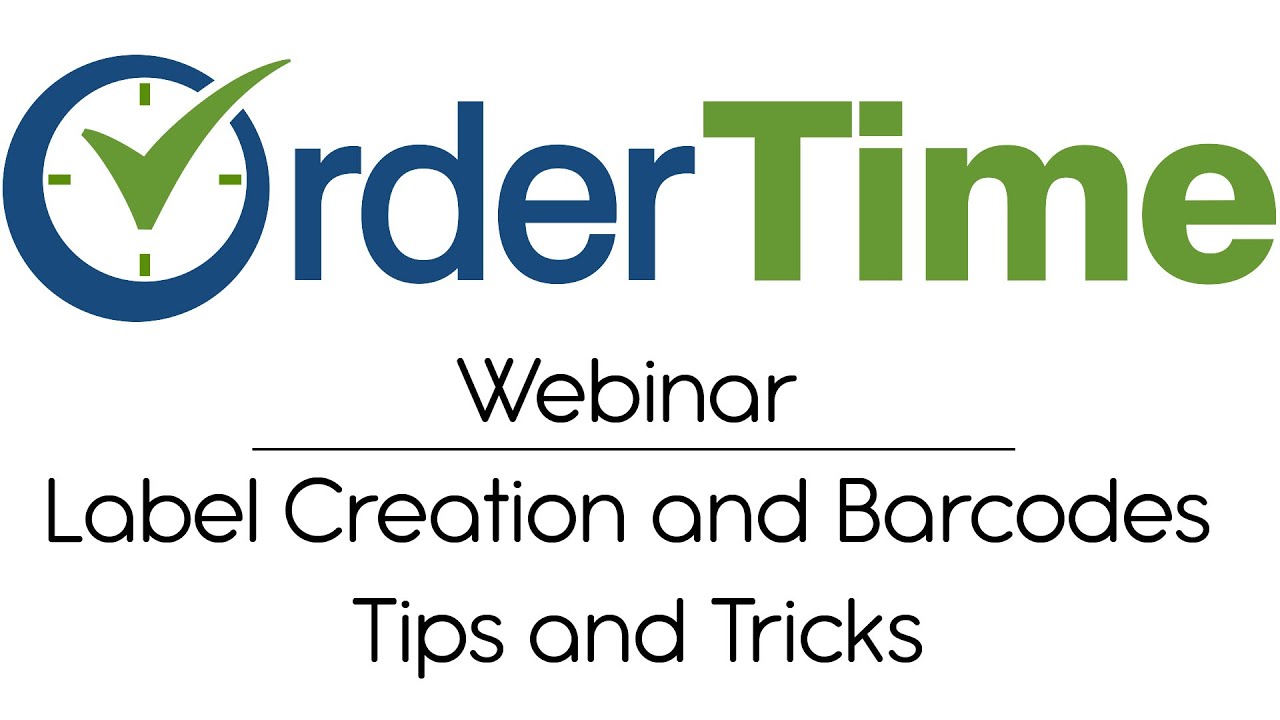 Webinar - Label Creation and Barcodes   Tips and Tricks