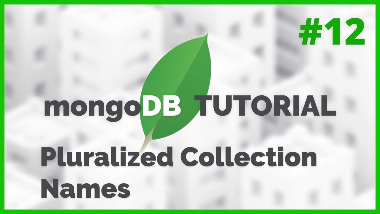 MongoDB in NodeJS - Pluralized collection names (2020) [Episode #12]