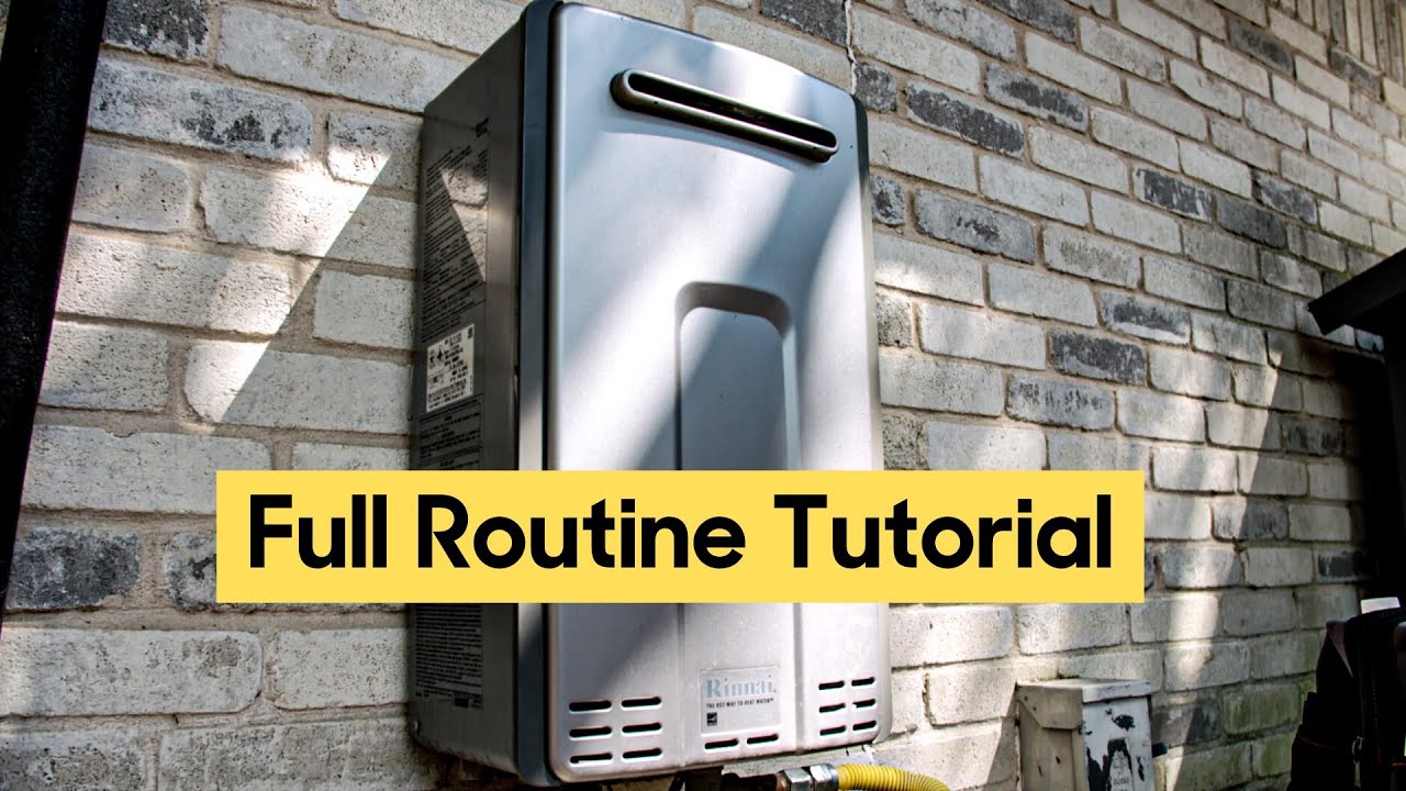 Tankless Water Heater - Annual Maintenance Routine
