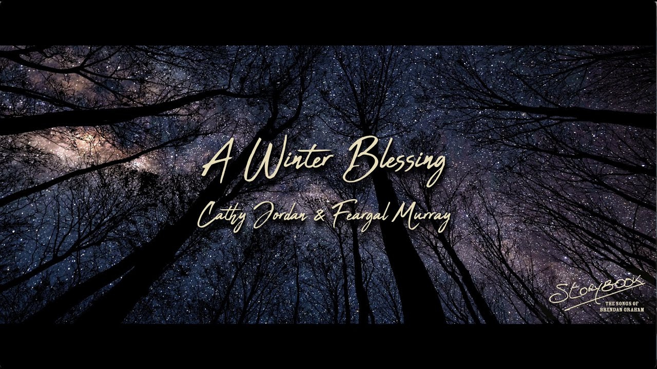 A WINTER BLESSING - CATHY JORDAN & FEARGAL MURRAY