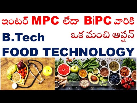 ఇంటర్ MPC లేదా BiPC వారికి ఒక మంచి ఆప్షన్ B.Tech FOOD TECHNOLOGY how is btech food technology