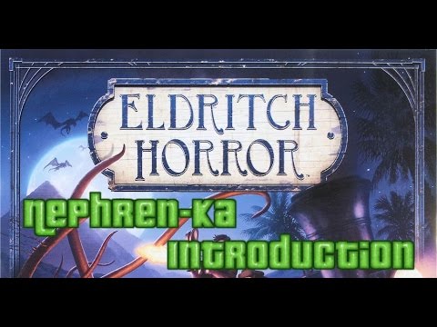Eldritch Horror: Nephren-Ka: Introduction