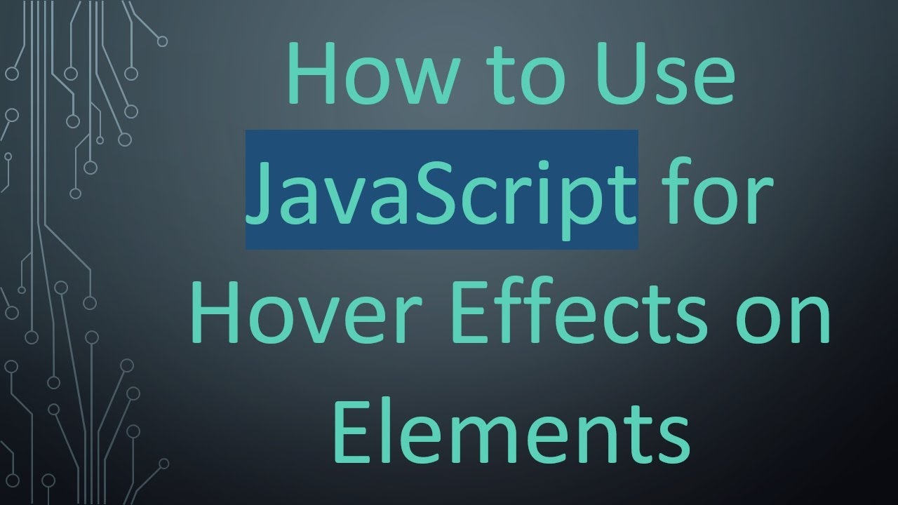 How to Use JavaScript for Hover Effects on Elements