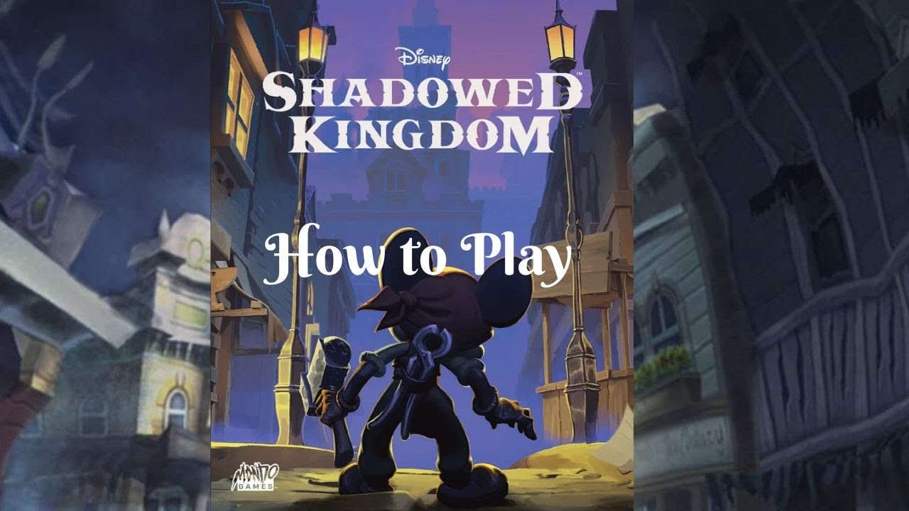 How to Play: Disney Shadowed Kingdom