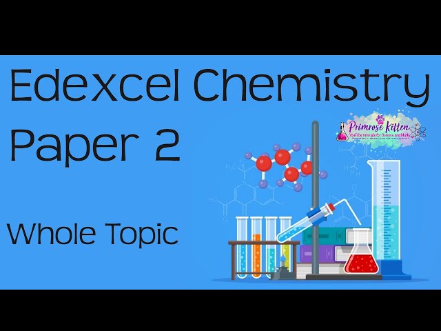 Comprehensive Guide to EDEXCEL Chemistry Paper 2: Key Concepts and ...