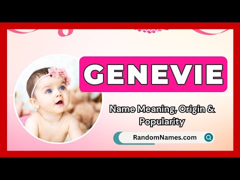 Genevie - Baby Girl Name Meaning, Origin & Popularity - RandomNames.com